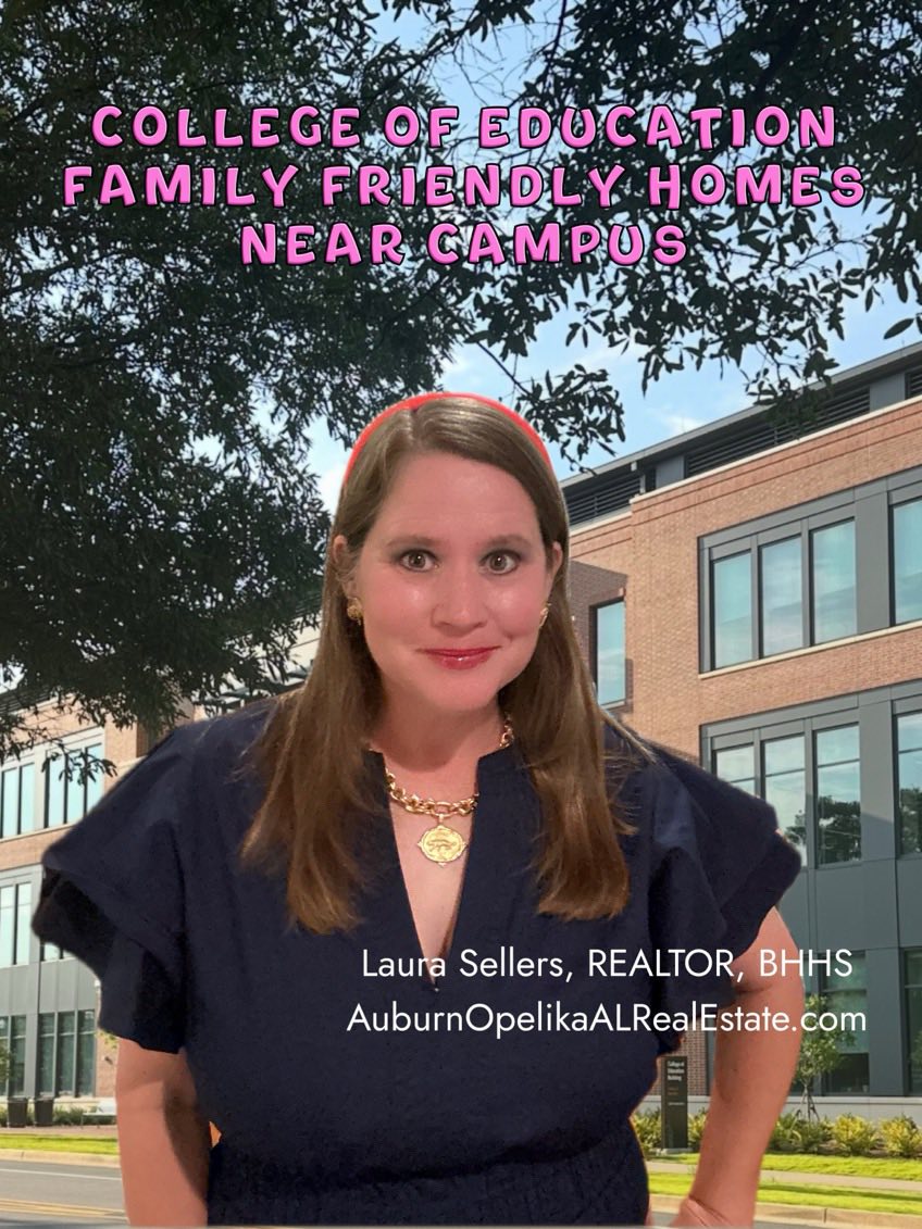 College of Education – Family-Friendly Homes Near Campus | REALTOR® Laura Sellers, Auburn, AL